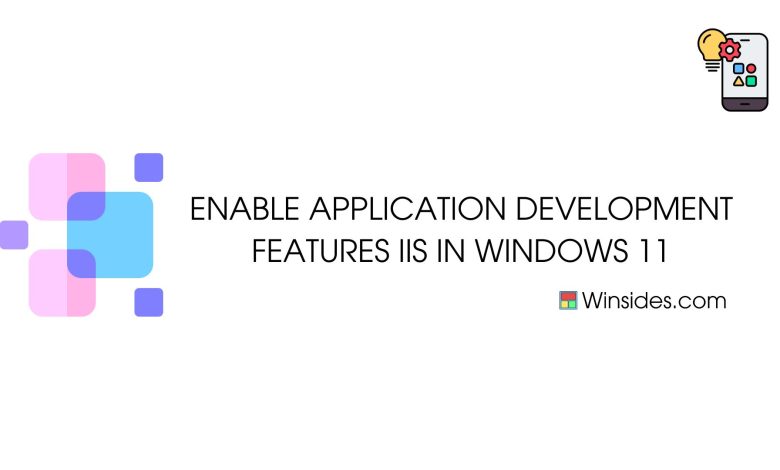 Enable Application Development Features IIS in Windows 11 Enable Application Development Features IIS in Windows 11
