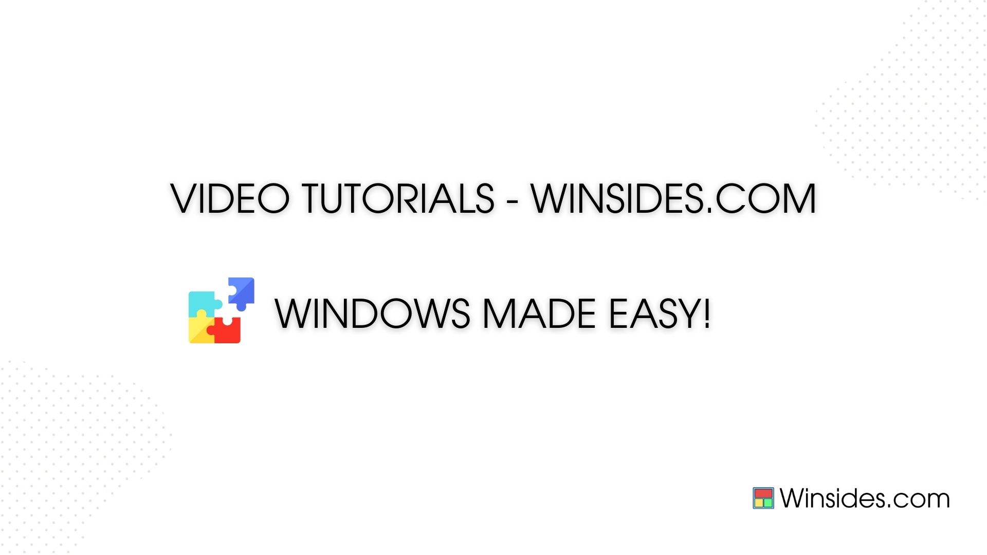 Videos - Windows Tutorials - Winsides.com