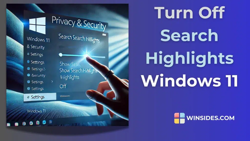 How to Turn Off Search Highlights in Windows 11? - Winsides.com