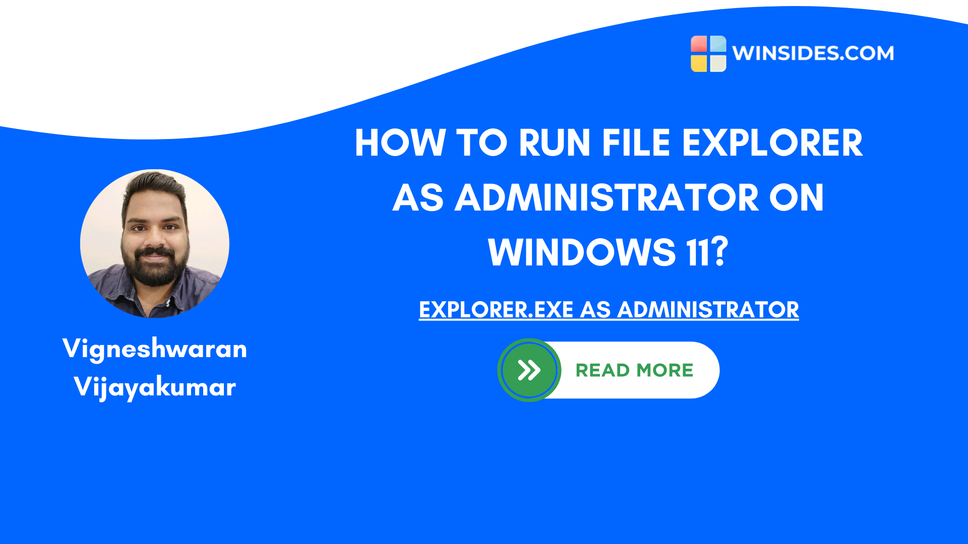 How to Run File Explorer as Administrator on Windows 11? 4 Best Ways! - Winsides.com