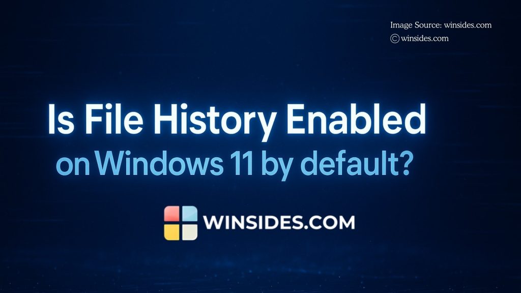 How to Enable File History on Windows 11? - Winsides.com
